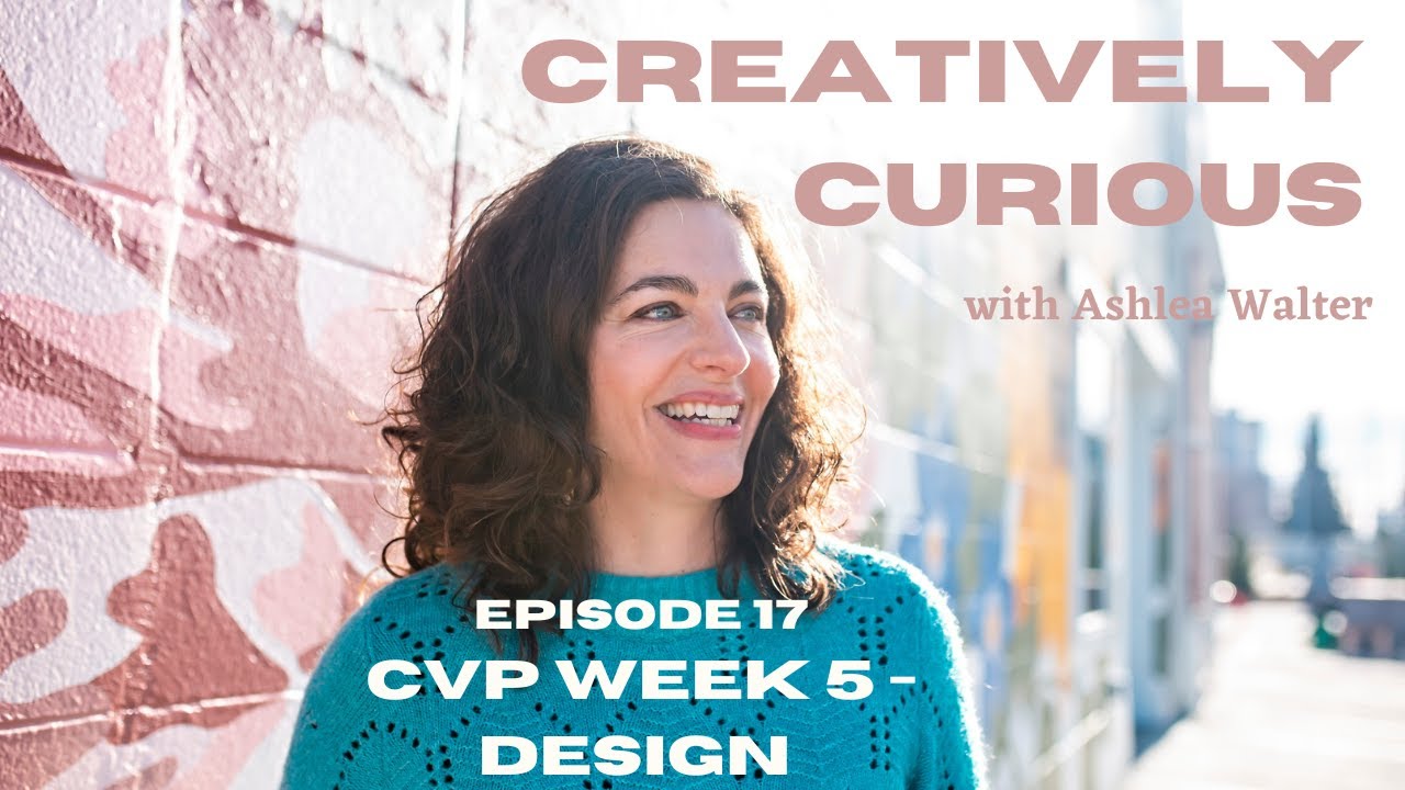 VIDEO Episode17: CVP Week 5 - DESIGN - YouTube
