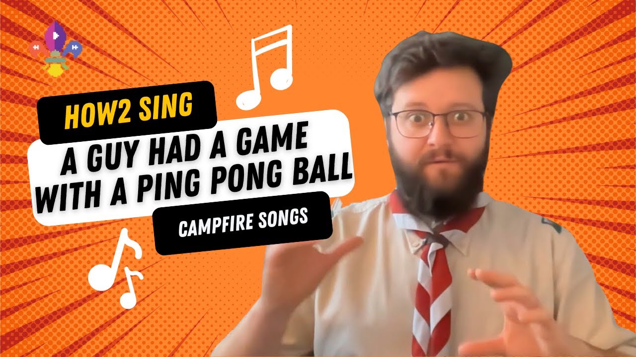 HOW2 SING A Guy Had a Game With a Ping Pong Ball | SCOUTADELIC # ...