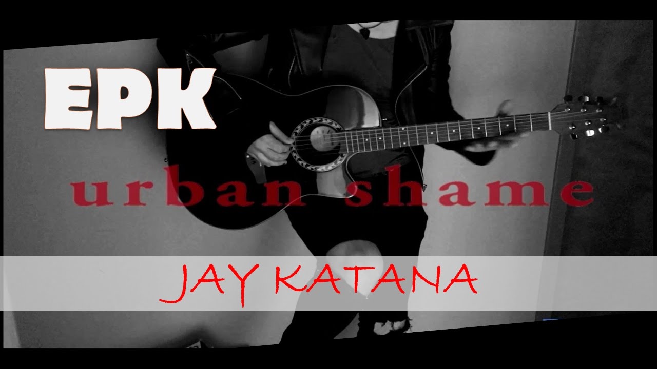 Jay KATANA - Urban Shame (EPK) - YouTube