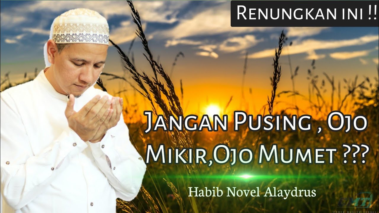 Hidup Itu Jangan Pusing,Ojo Mikir,Ojo Mumet - Ini Solusinya || Habib ...