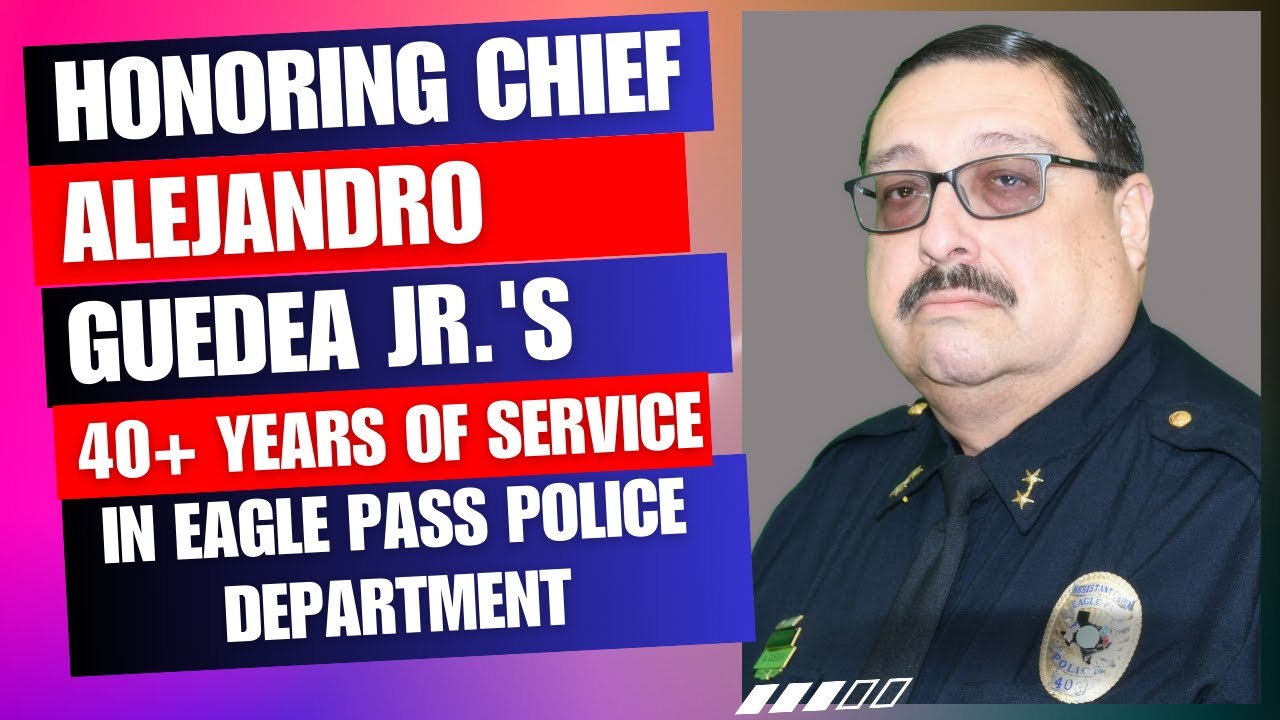 Honoring Chief Alejandro Guedea Jr.'s 40+ Years of Service in Eagle ...