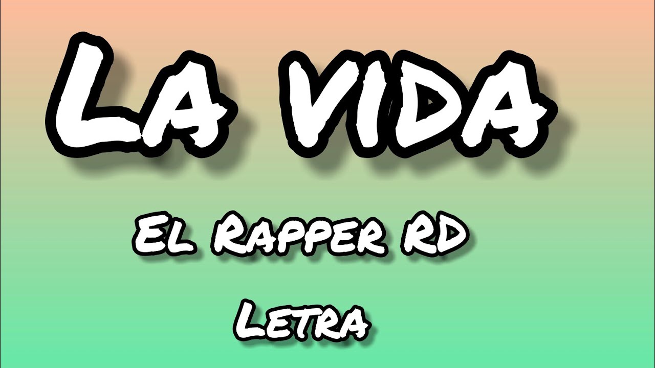 EL Rapper RD - La Vida (Letra/lyrics) - YouTube