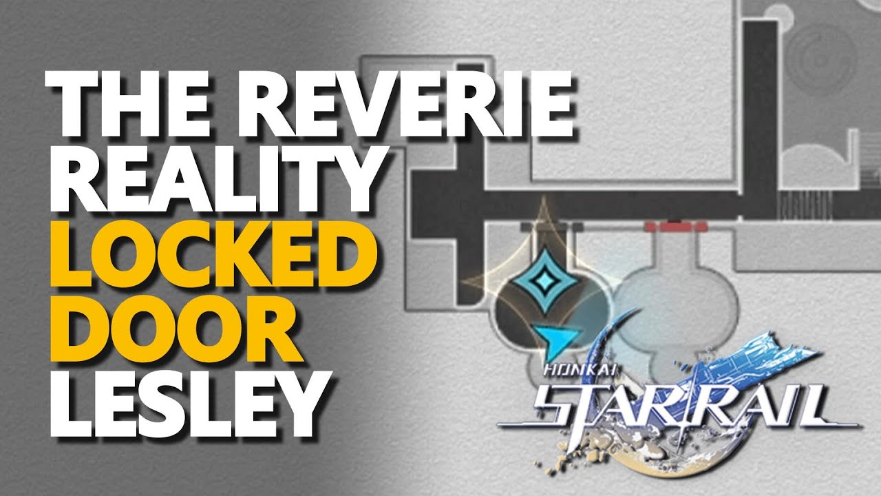 The Reverie Reality Locked Door Lesley Honkai Star Rail - YouTube