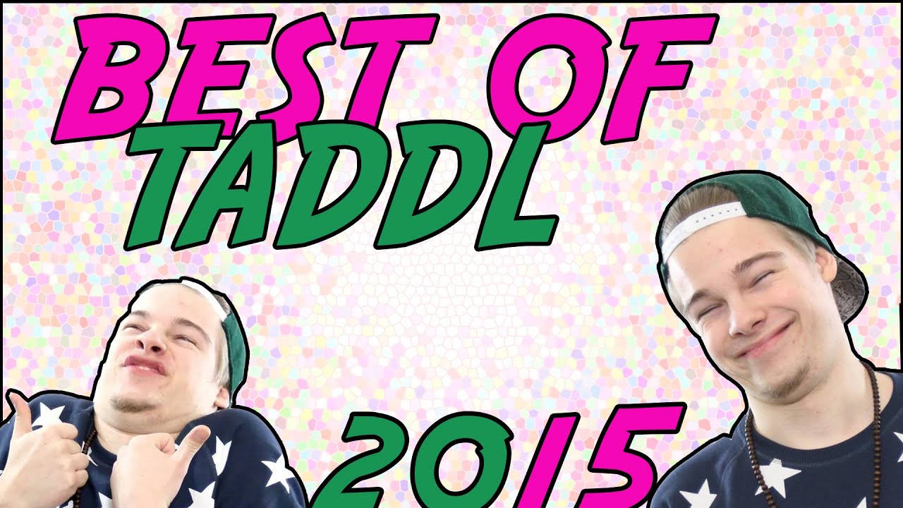 BEST OF TADDL || Best of Taddl bis 2015 [720p/HD] - YouTube