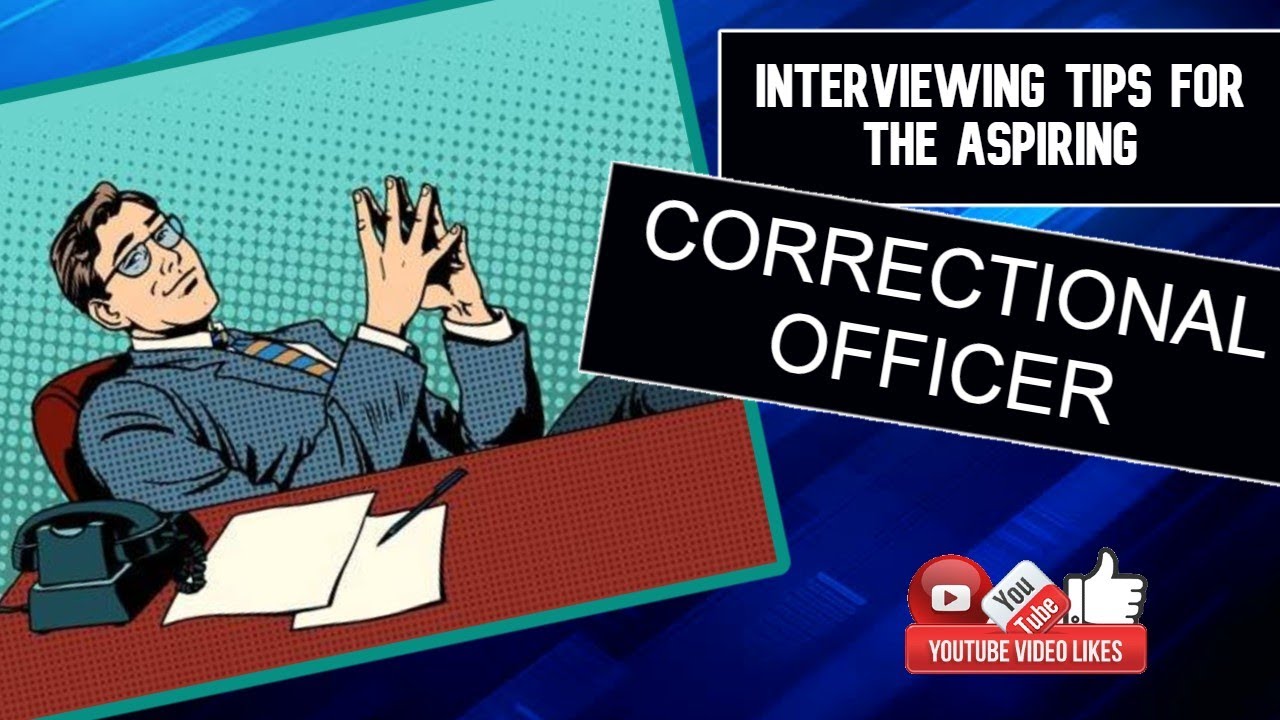 Interview Tips For The Aspiring Correctional Officer Youtube