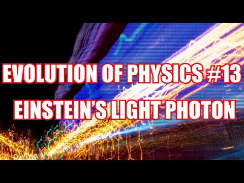 The Evolution of Physics, Session 13: Einstein and the Photon - YouTube
