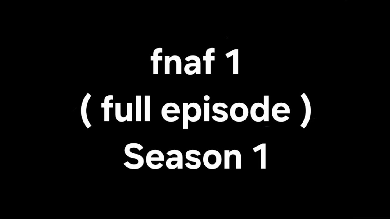 Fnaf 1 season 1 - YouTube