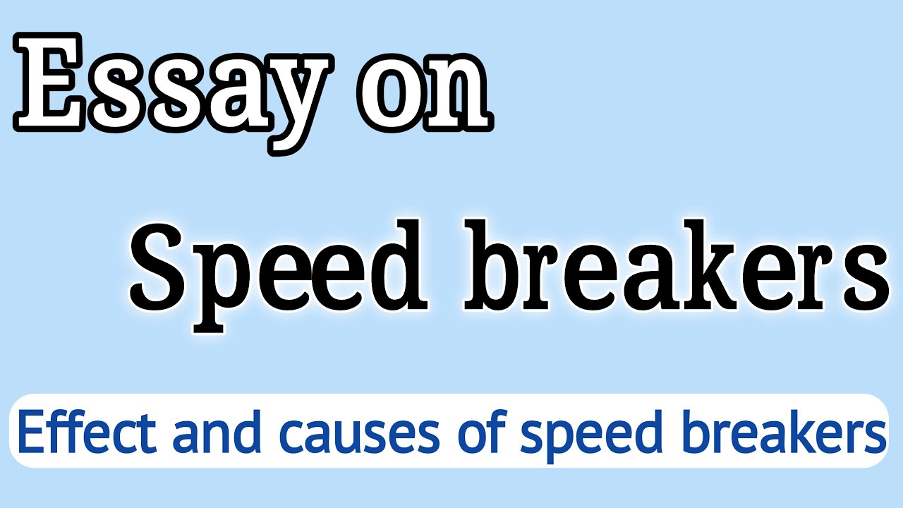 10 lines Essay on speed breakers|Effect and causes of speed breaker ...