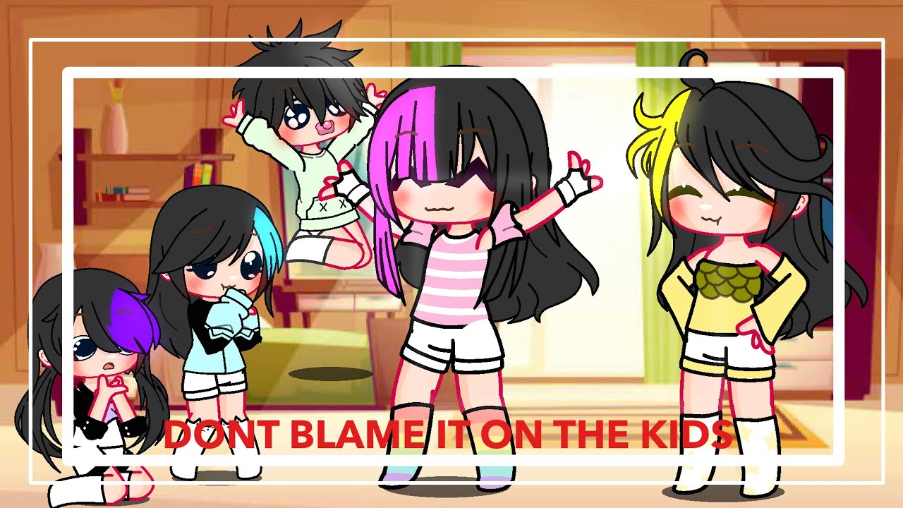 Don’t blame it on the kids |ItsFunneh| Ft. Past Krew |Gacha Club| - YouTube