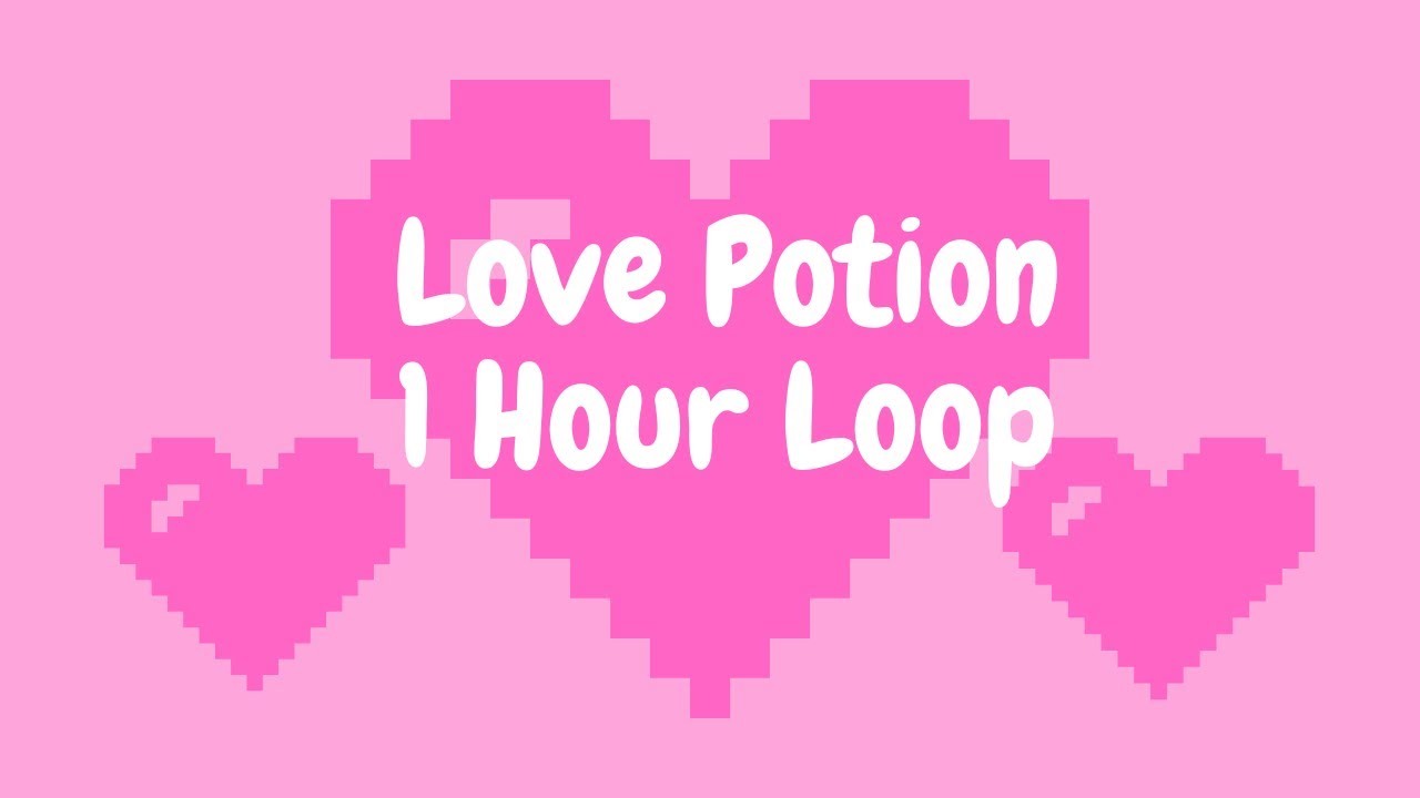 Love Potions - 1 Hour Loop - YouTube