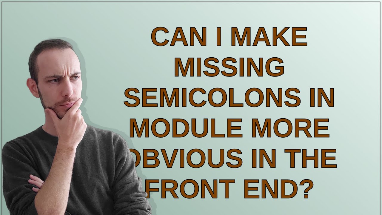 Mathematica Can I Make Missing Semicolons In Module More Obvious In The Front End Youtube 2995