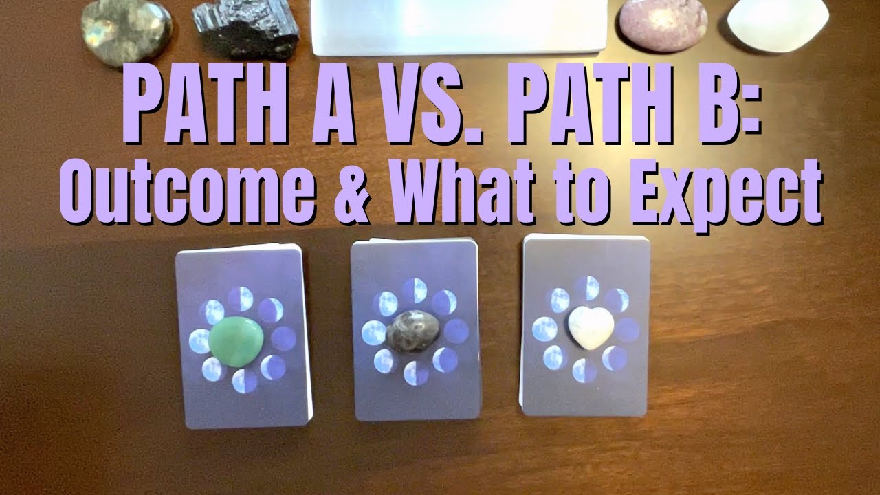 Path A vs. Path B: Outcome & What to Expect ⚖️ Pick-a-Card | Tarot ...