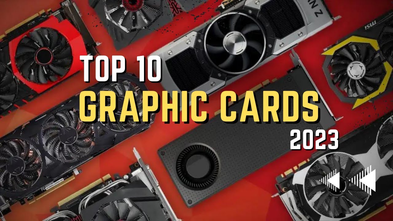 Top 10 Best Graphic Cards to buy in 2023 - YouTube