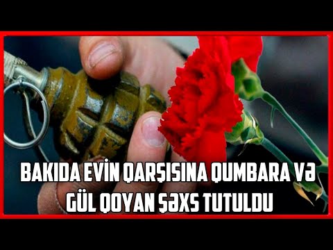Bakıda mənzilə qumbara və qərənfil qoyan şəxs görün kimdir