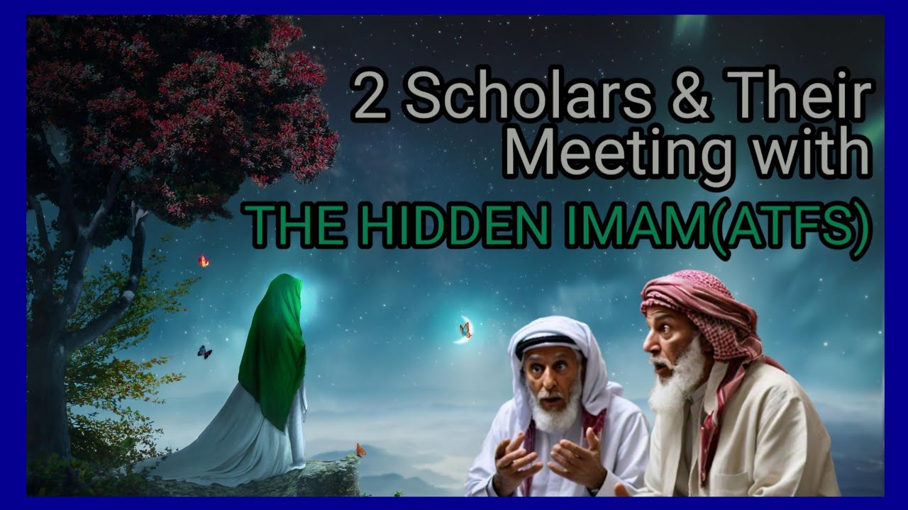 03- Two Scholars and The Hidden Imam (atfs) - YouTube