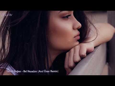Yaren Doğan - Gel hayalim (Anil üner REMIX)