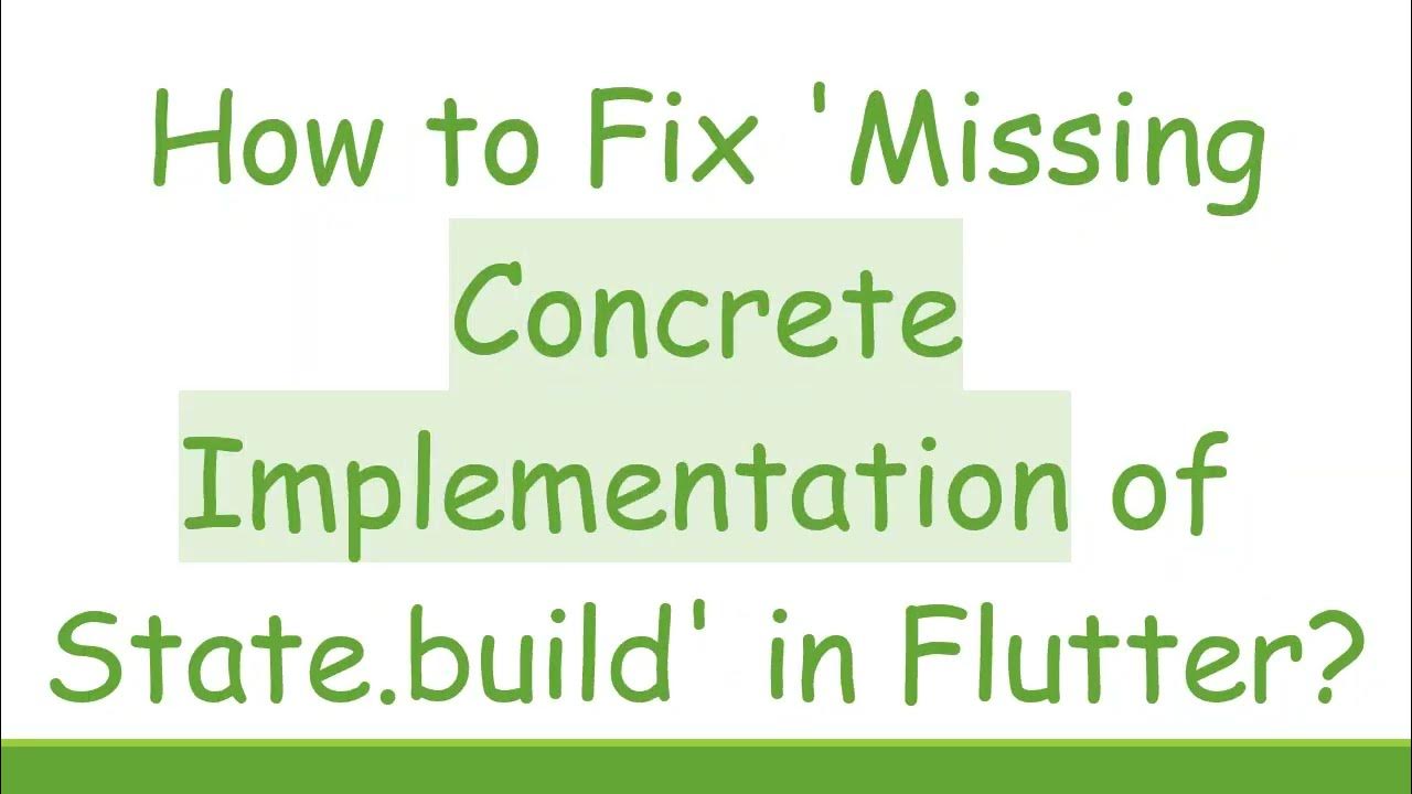 How to Fix 'Missing Concrete Implementation of State.build' in Flutter? - YouTube