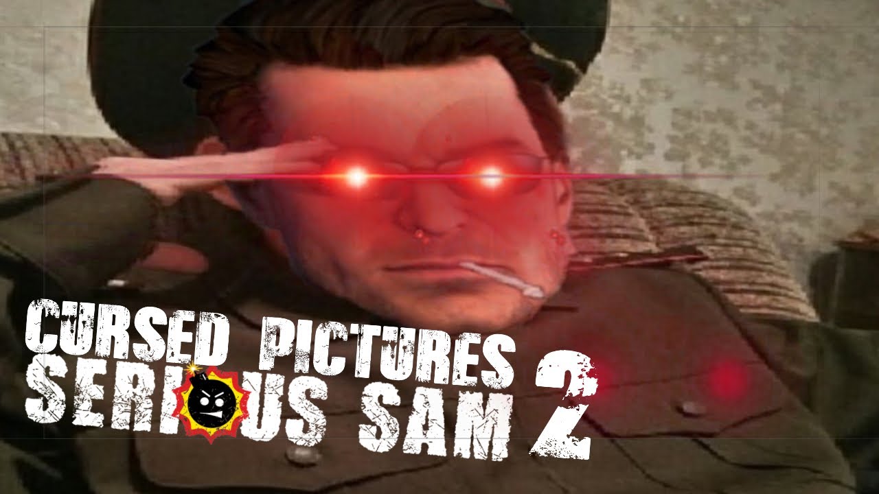 Serious Sam - Cursed Pictures 2 [Memes] - YouTube
