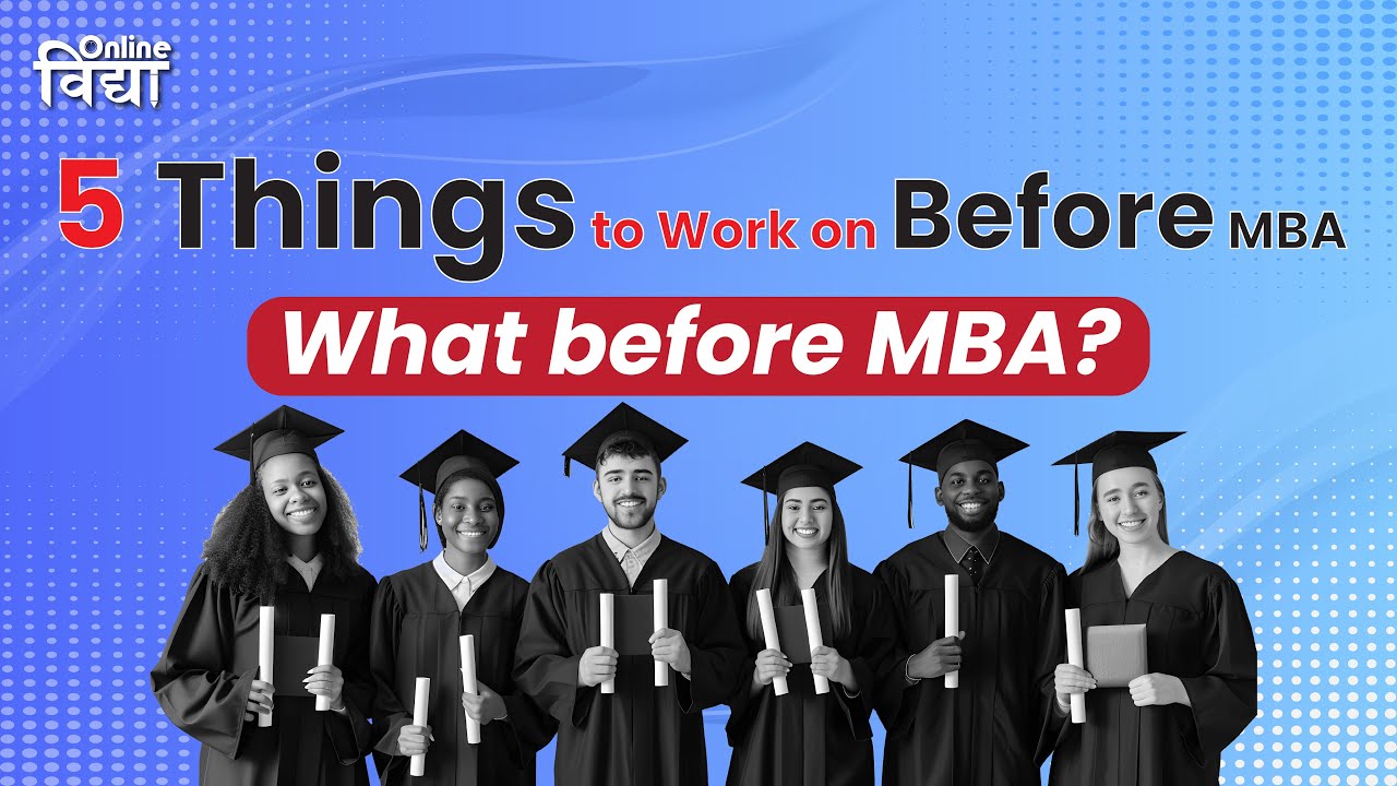 What 5 Things You Should Do Before Your MBA? - YouTube