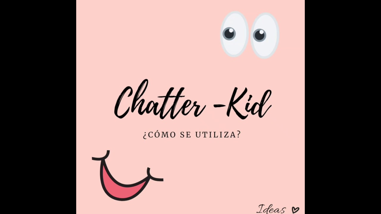¿Cómo utilizar Chatter - Kid? - YouTube