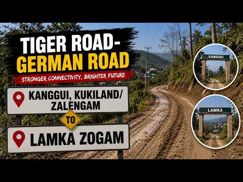 Kanggui, Kukiland ,Zalengam, (Tiger Road, German Road) to Lamka, Zogam