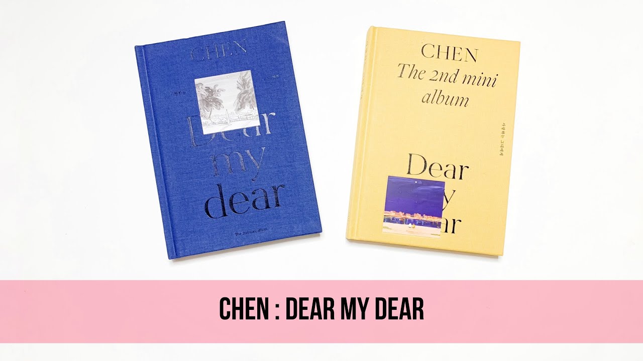 [Unboxing] CHEN : Dear my dear (All Versions) - YouTube