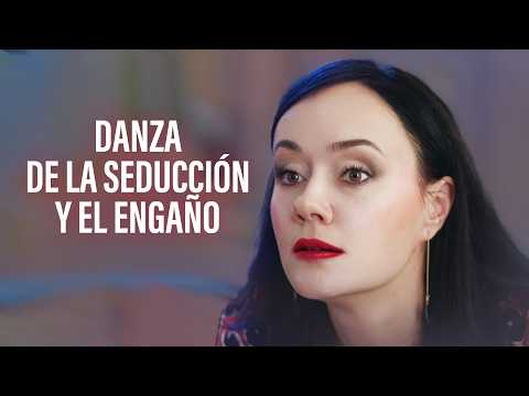 DANZA DE LA SEDUCCIÓN Y EL ENGAÑO | Película completa en Español Latino