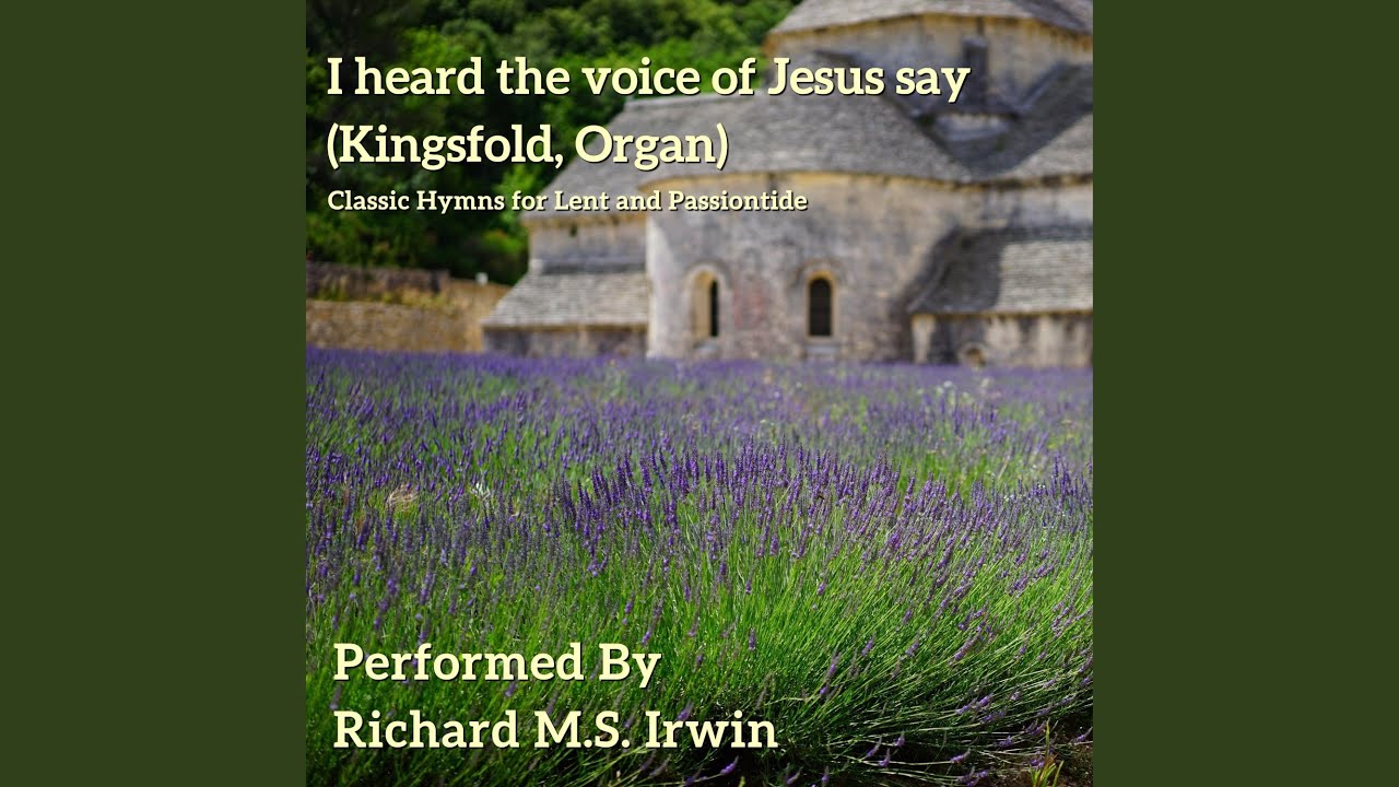 I Heard The Voice Of Jesus Say (Kingsfold, Organ) - YouTube