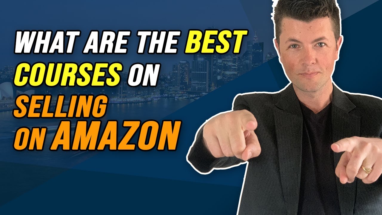 What Are The Best Courses On Selling On Amazon - YouTube