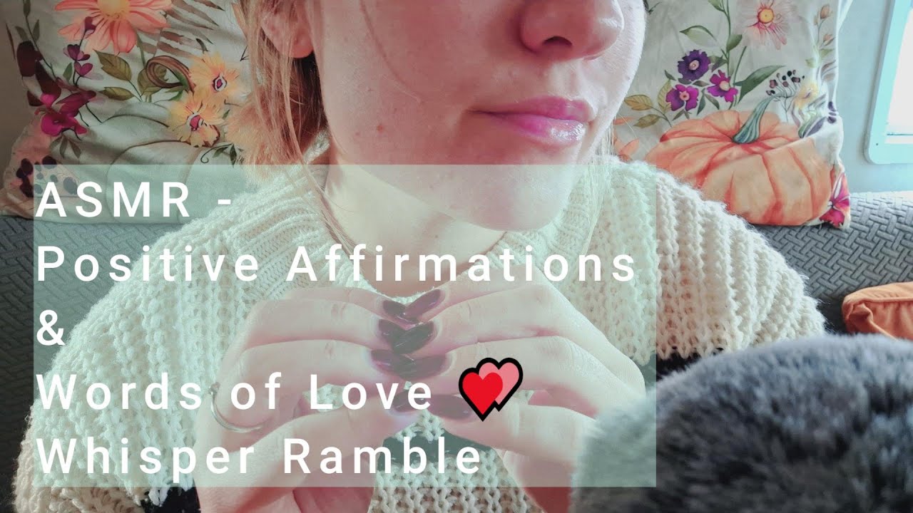 ASMR - Positive Affirmations and Words of Love 💕 Whisper Ramble - YouTube