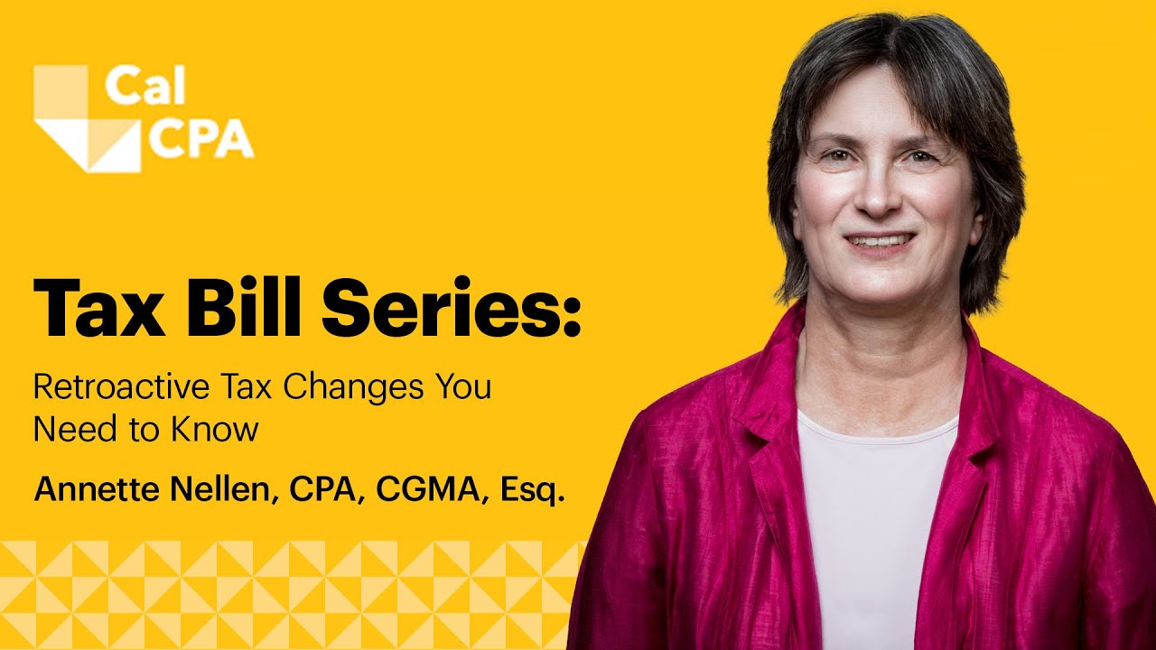 Tax Bill Series: Retroactive Tax Changes You Need to Know with Annette ...