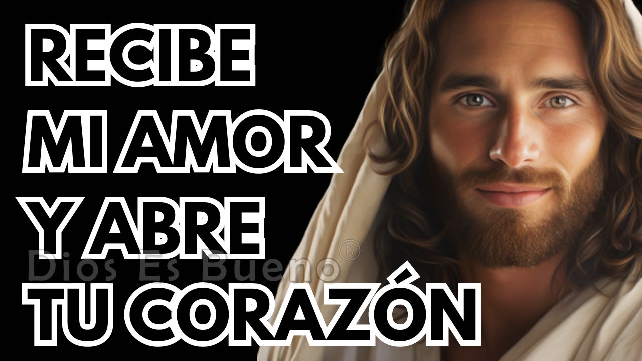 Dios dice hoy, Recibe mi amor y abre tu corazón. - YouTube