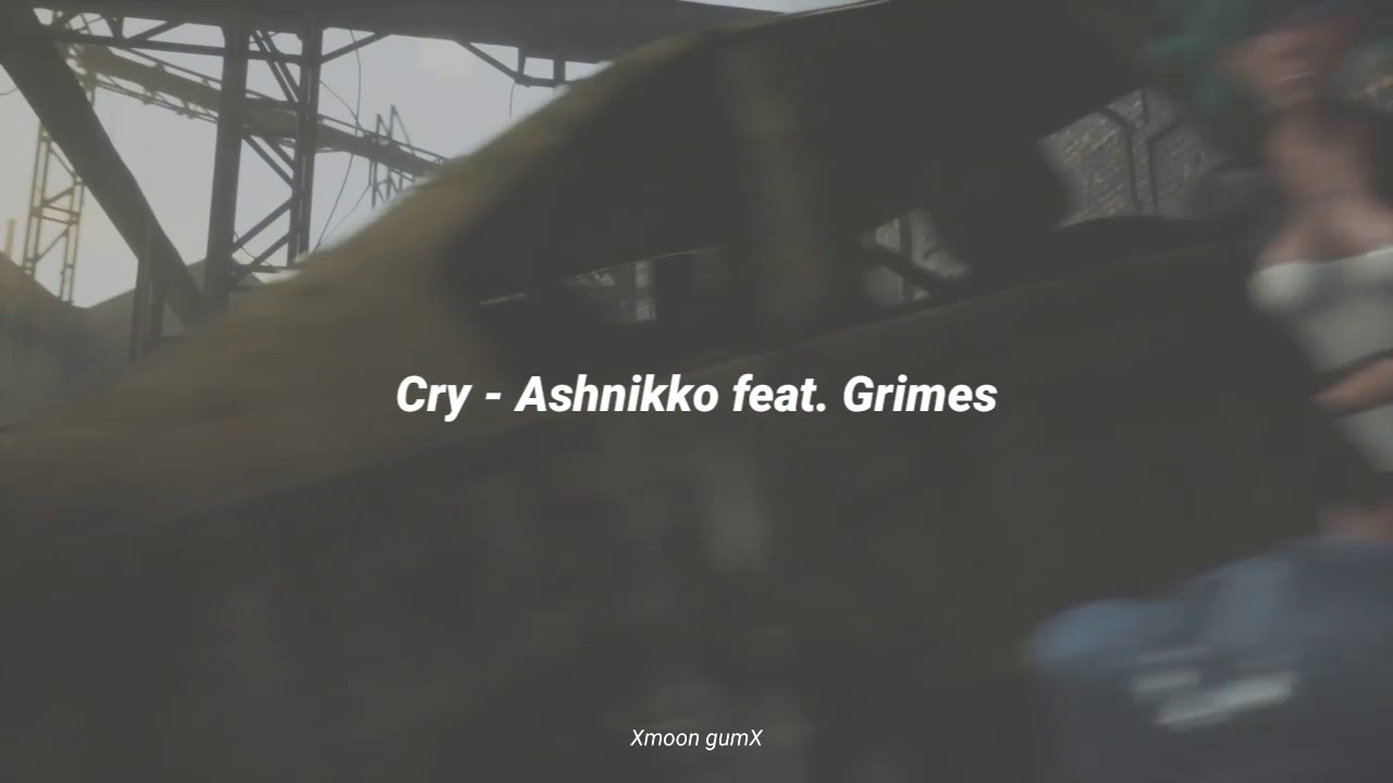 Cry; ASHNIKKO FT. GRIMES - YouTube