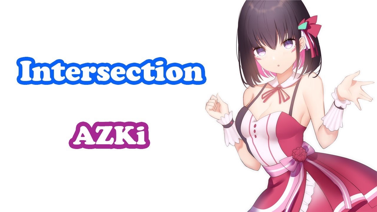 [AZKi] [Original] - Intersection - YouTube