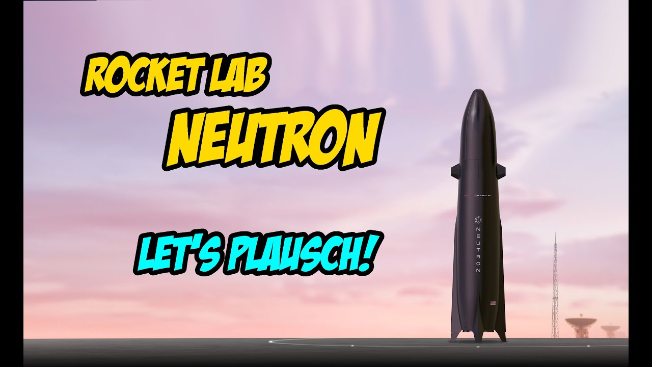 Neutron - die neue Rakete von Rocket Lab - YouTube