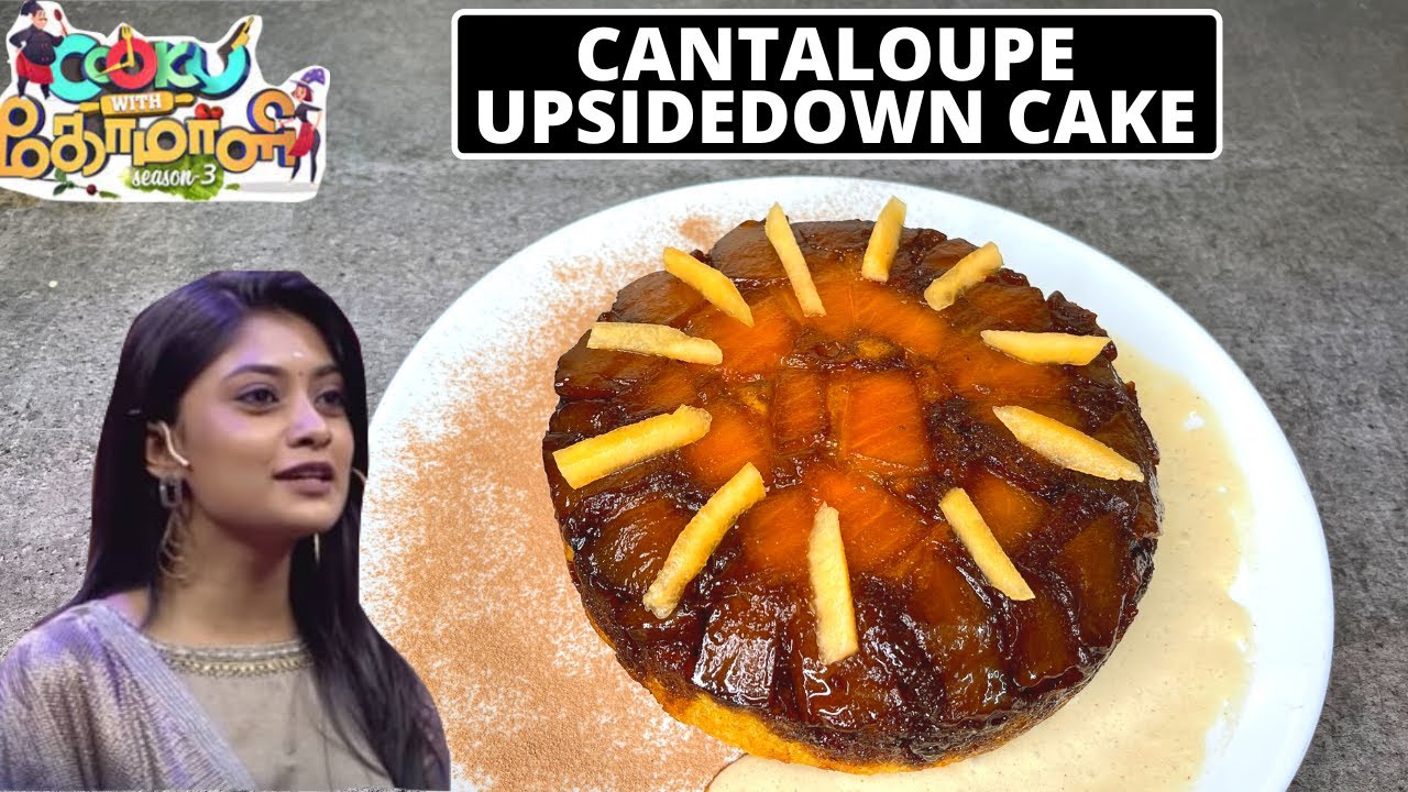 CANTALOUPE UPSIDEDOWN CAKE | Cook with comali 3 ammu abirami recipe ...
