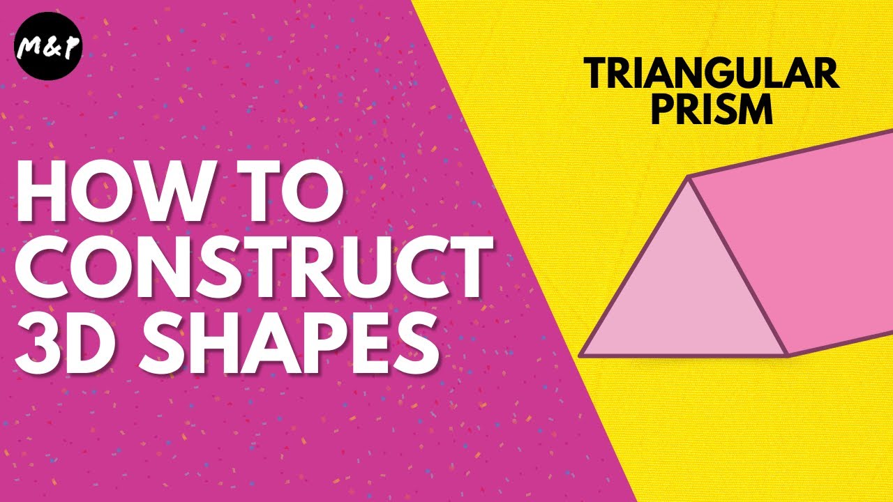 Triangular Prism | How to construct 3D Shapes | Materials & Processes ...