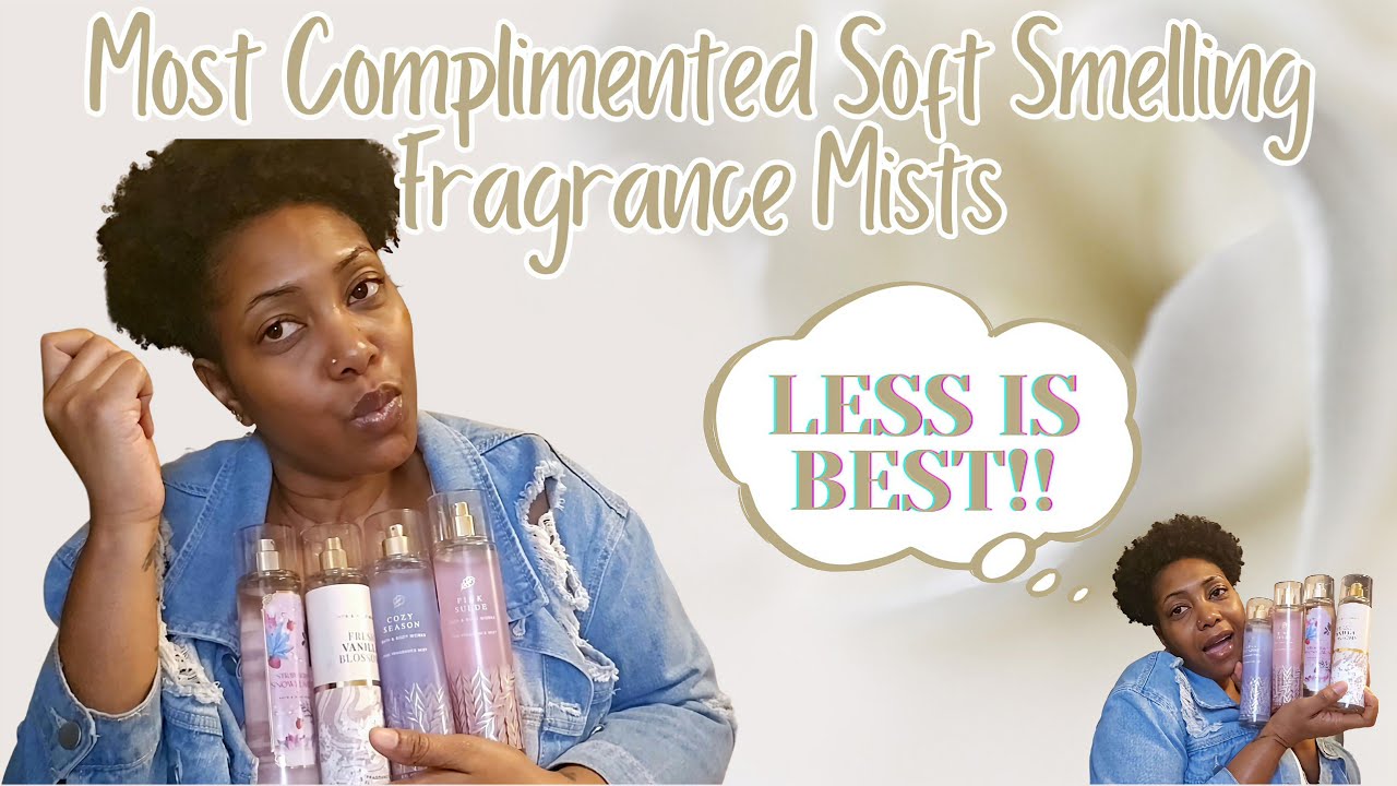 Most Complimented Soft Smelling fragrance mists ft Bath and Body Works ...