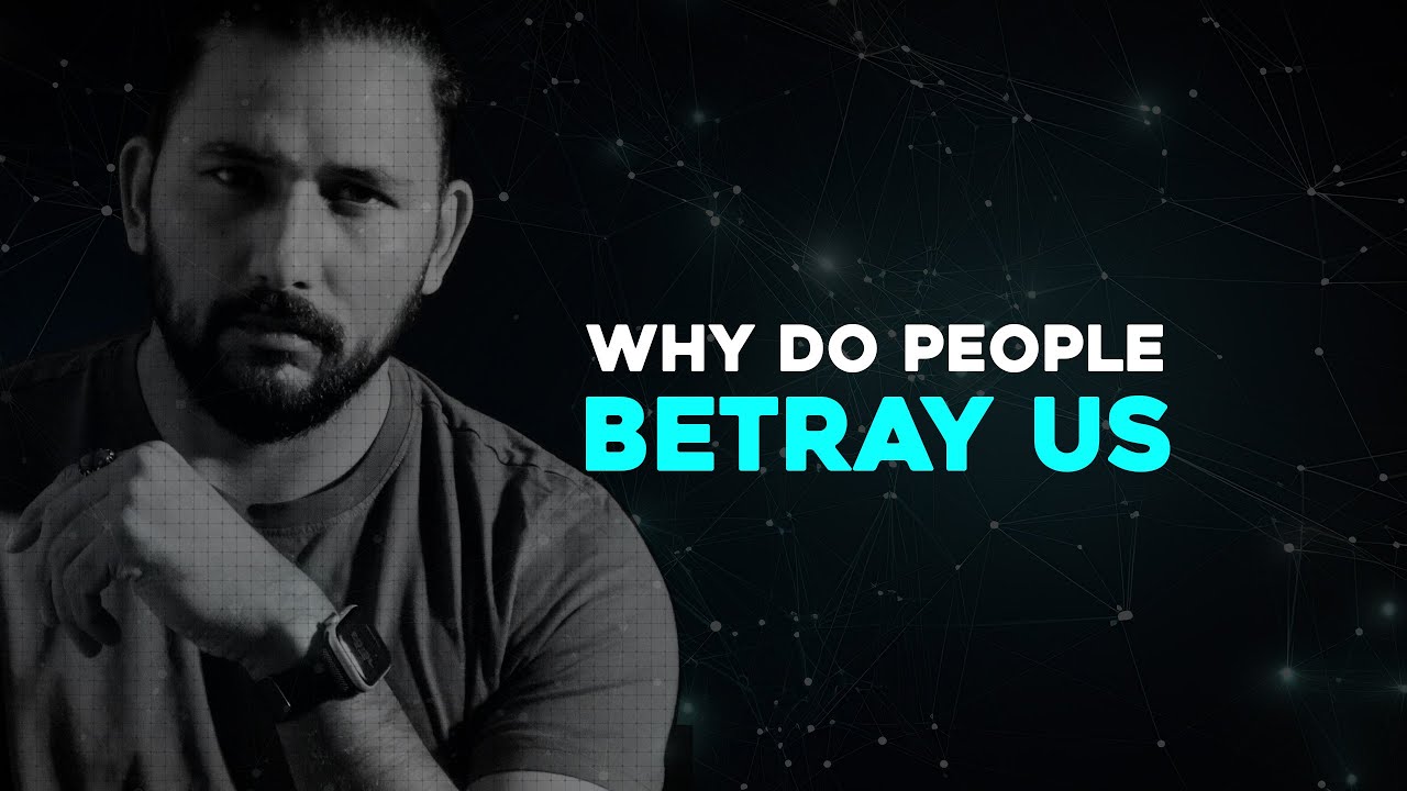 Why Do People Betray Us? Understanding Self-Worth and Healthy ...