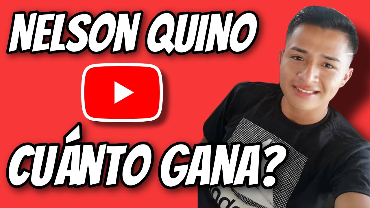 Cuanto gana Nelson Quino en Youtube | #nelsonquino #monetizacion - YouTube