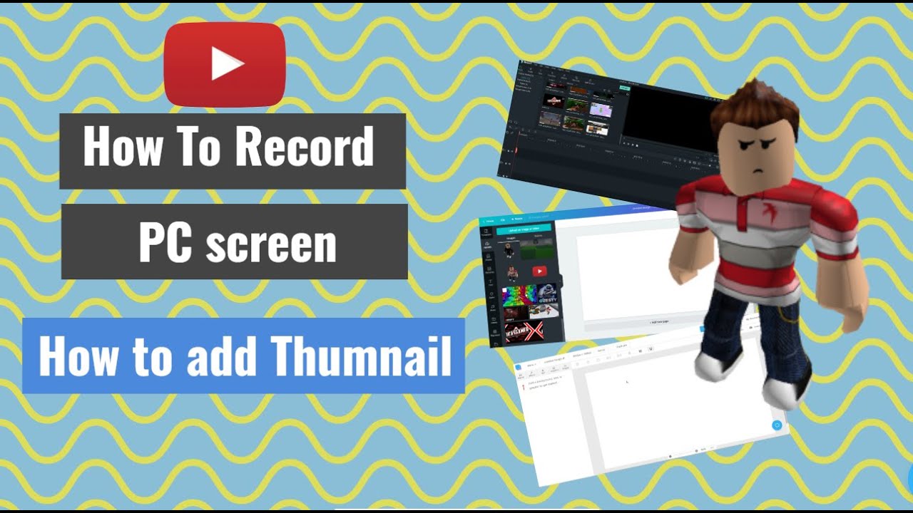 How to record on Pc and how to add thumnails - YouTube