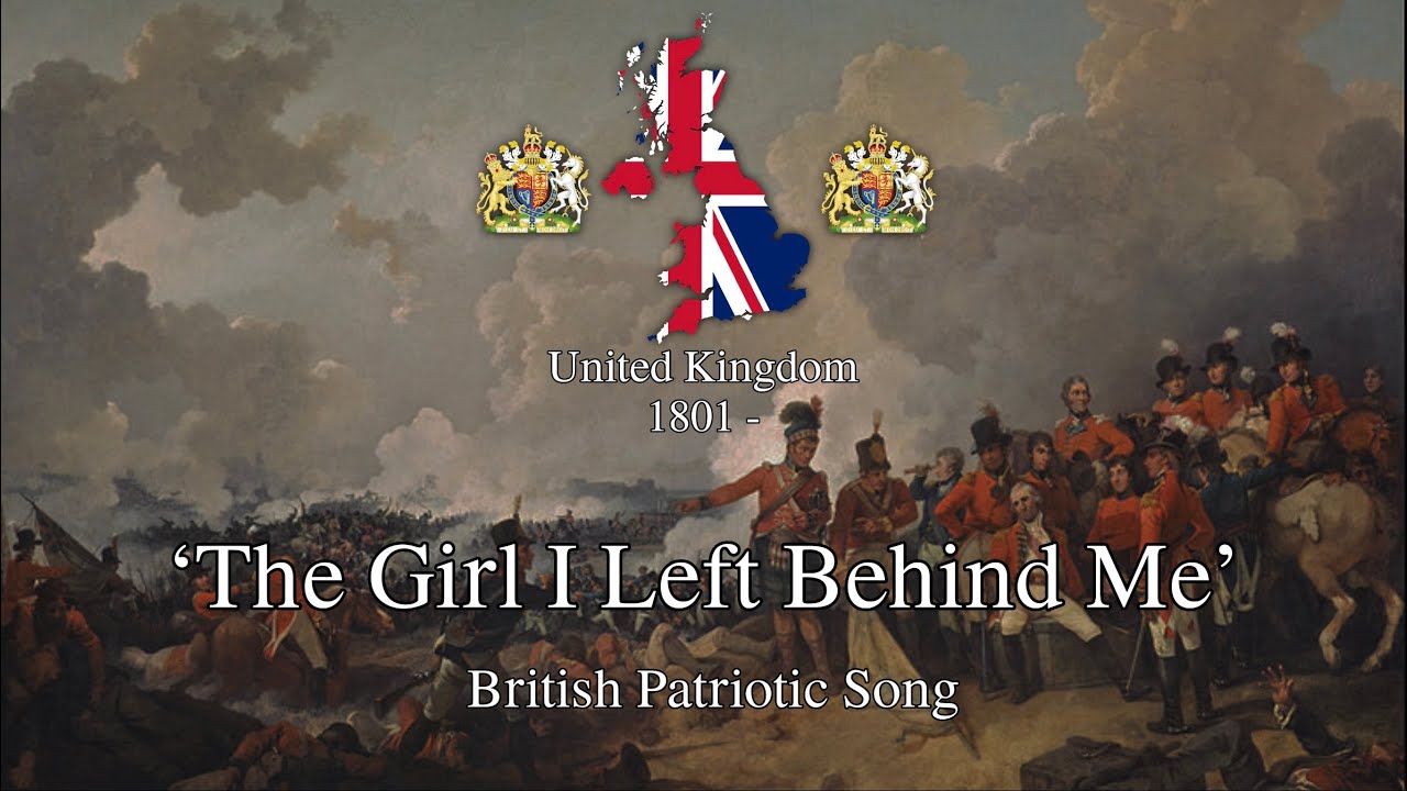 'The Girl I Left Behind Me' - British Patriotic Song - YouTube