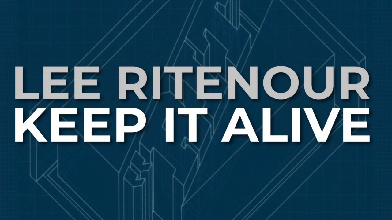 Lee Ritenour - Keep It Alive (Official Audio) - YouTube