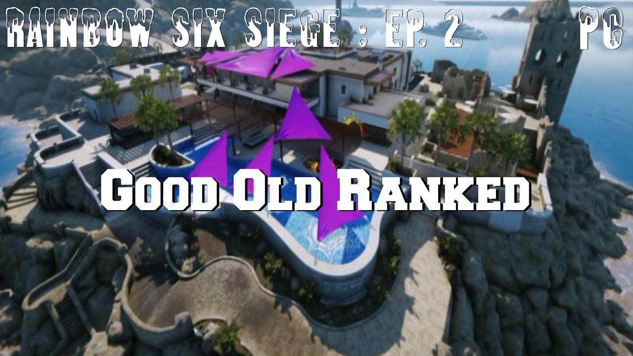 Tom Clancy's Rainbow Six Siege | Ep. 2 : Good old Ranked - YouTube