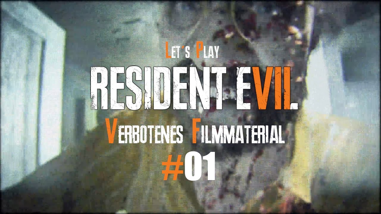Let´s Play - RE7 DLC - Verbotenes Filmmaterial [dg1] e01 - Clancy im ...