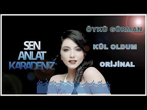 Öykü Gürman - Kül Oldum (Sen Anlat Karadeniz)