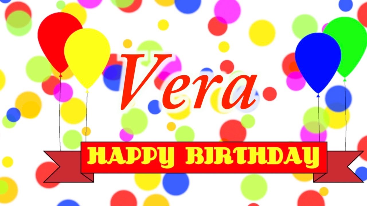 Happy Birthday Vera Song - YouTube