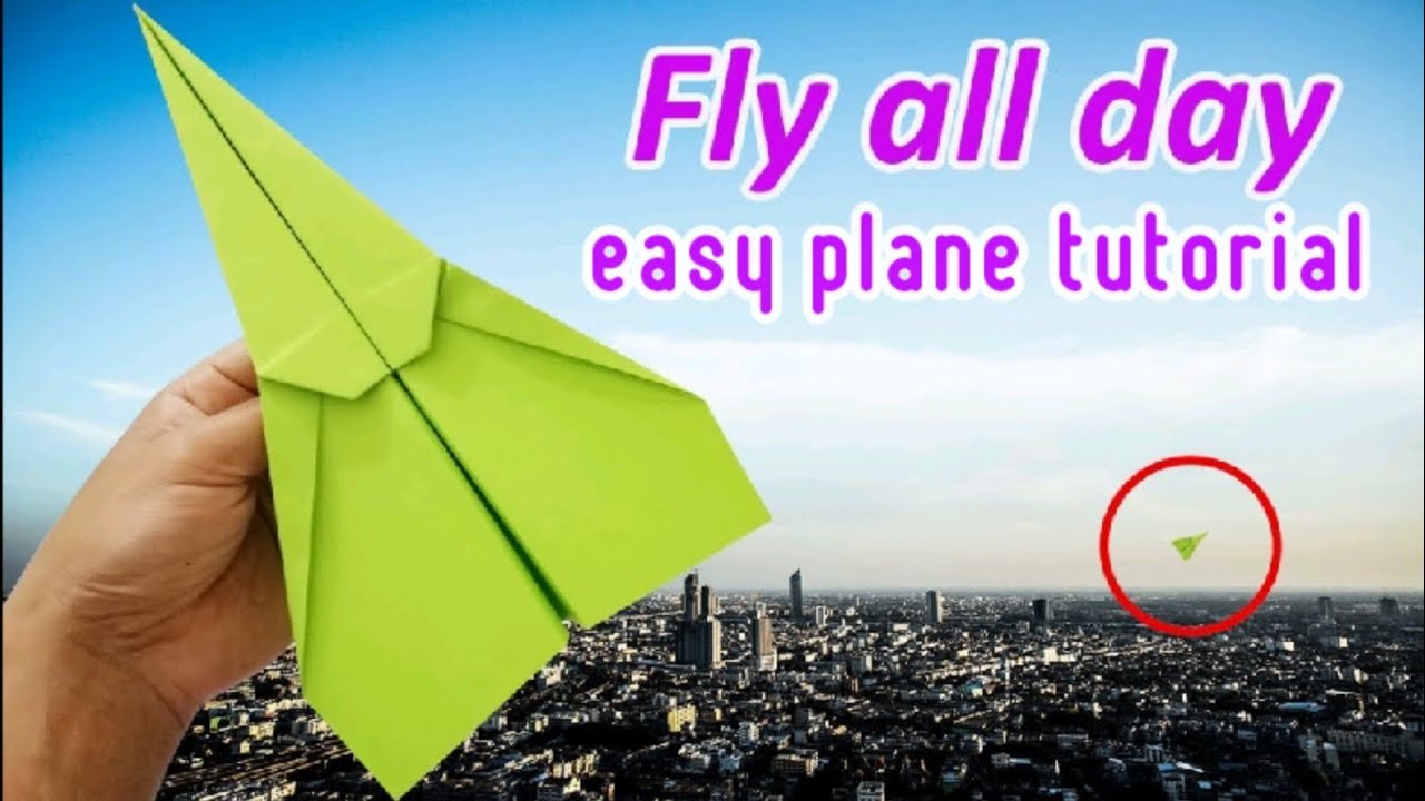 easy plane making tutorial/ how to make a paper plane /fly all day ...