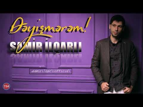 #samir ilqarli deyiwmerem
