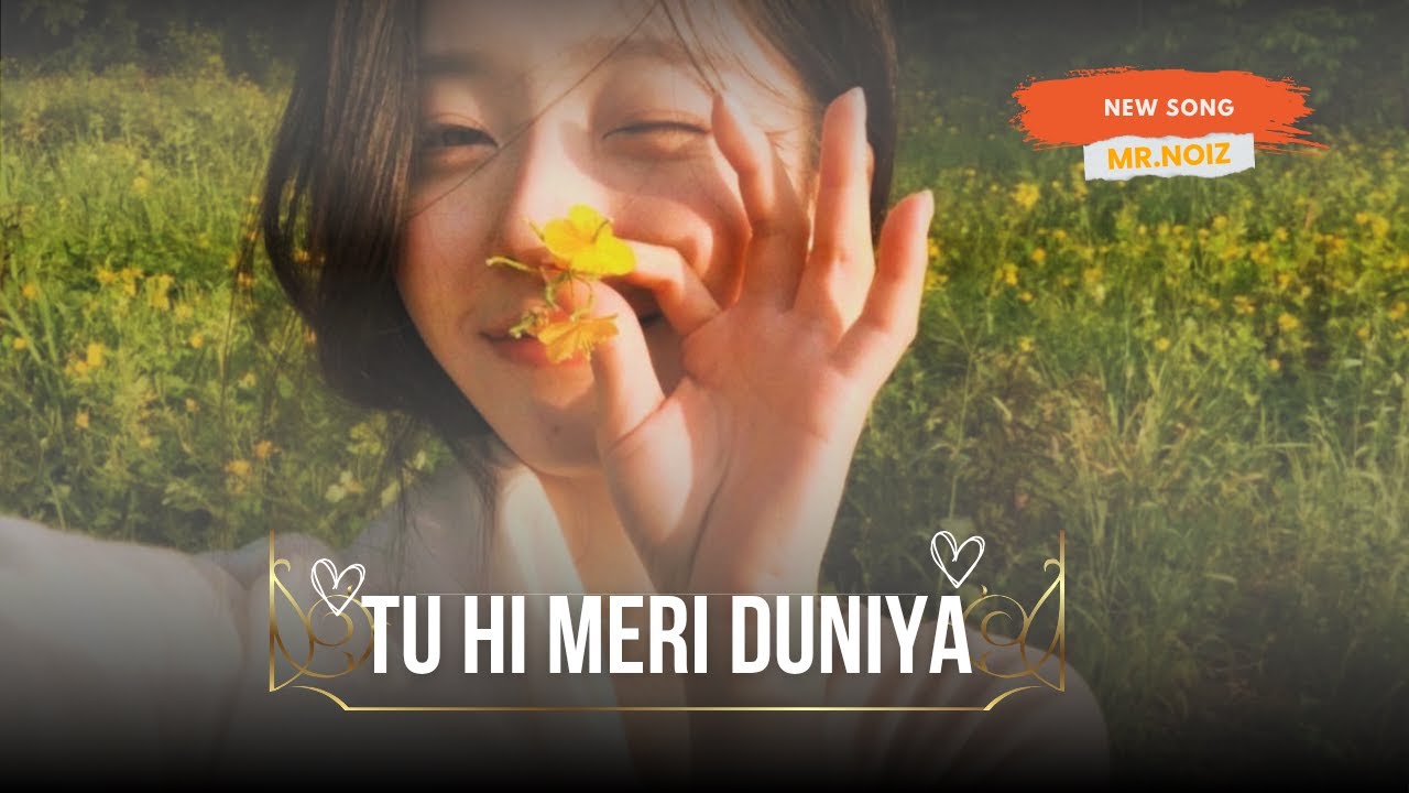 Tu Hi Meri Duniya | You're My Heartbeat You're My Vibe | Love Song ...